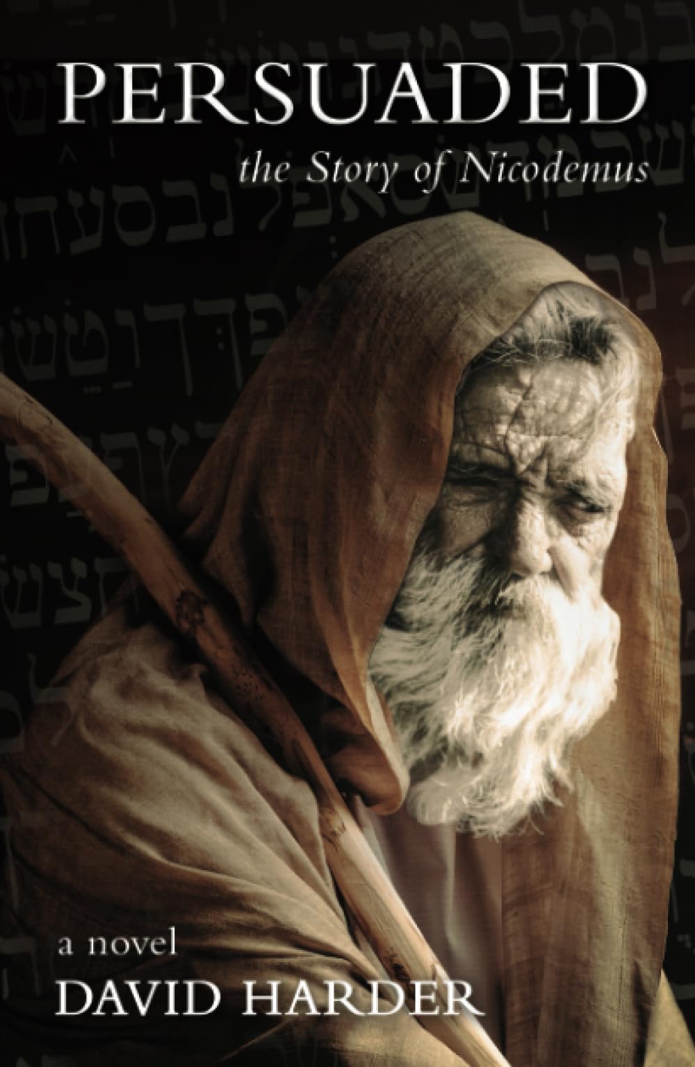 Persuaded: The Story of Nicodemus, a Novel: Harder, David ...