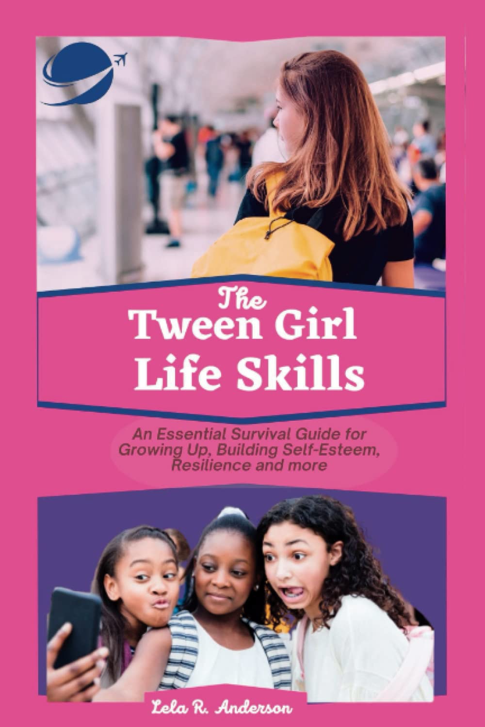 Buy Lela R. AndersonThe Tween Girl Life Skills: An Essential Survival ...