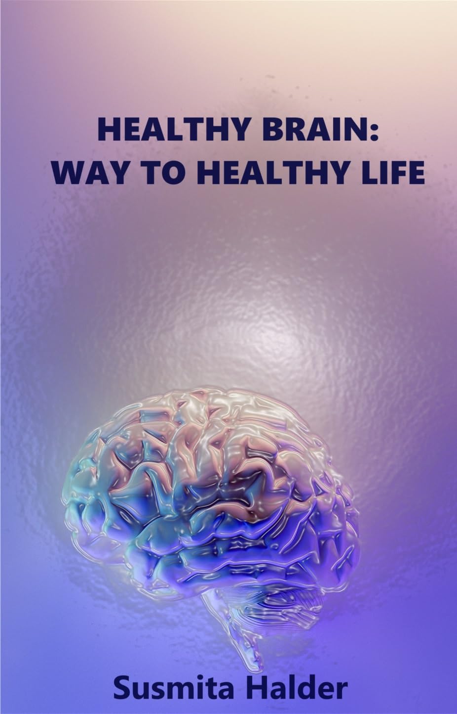 Healthy Brain: Way to healthy life eBook : Halder, Susmita : Amazon.in ...