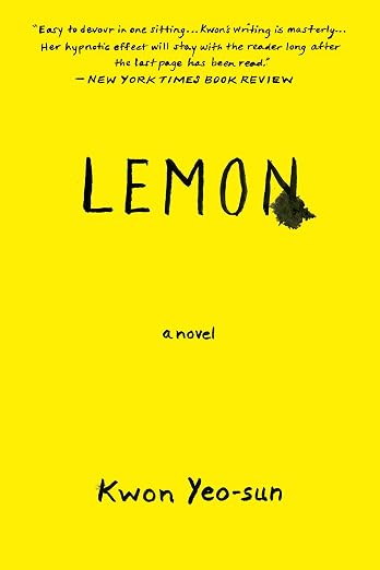 Amazon.com: Lemon: A Novel: 9781635423310: Kwon Yeo-sun, Hong, Janet: Books