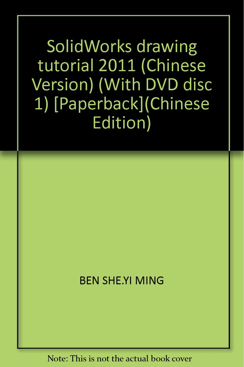 SolidWorks drawing tutorial 2011 (Chinese Version) (With DVD disc 1 ...