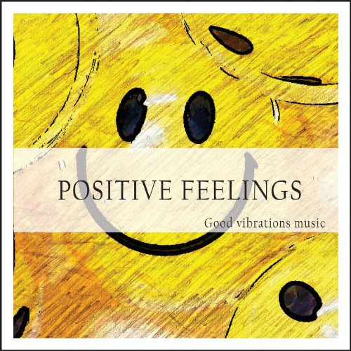 Play Positive Feelings (Good Vibrations Music) by VARIOUS ARTISTS on ...
