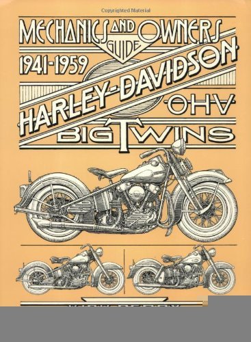 Mechanics & Owners Guide to 1941-1959 Harley-Davidson O.H.V. Big Twins ...