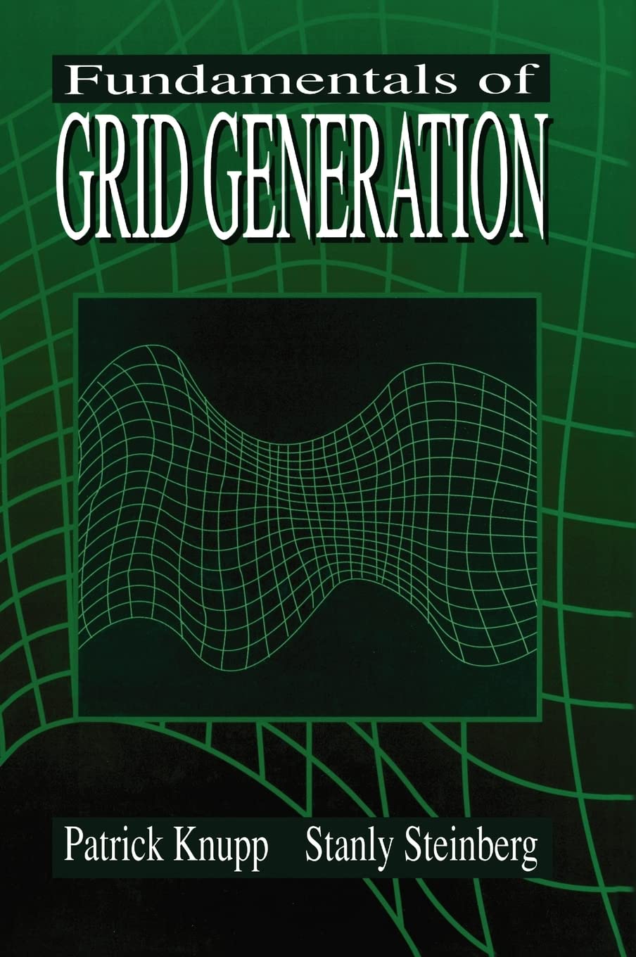 Fundamentals of Grid Generation: Knupp, Patrick, Steinberg, Stanly ...