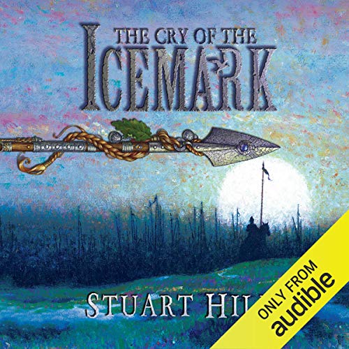 Amazon.com: The Cry of the Icemark (Audible Audio Edition): Stuart Hill ...