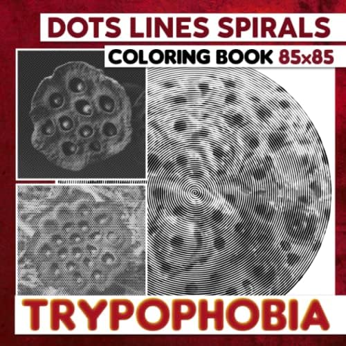 Trypophobia Dots Lines Spirals Coloring Book: A Popular Phobia Shown By ...