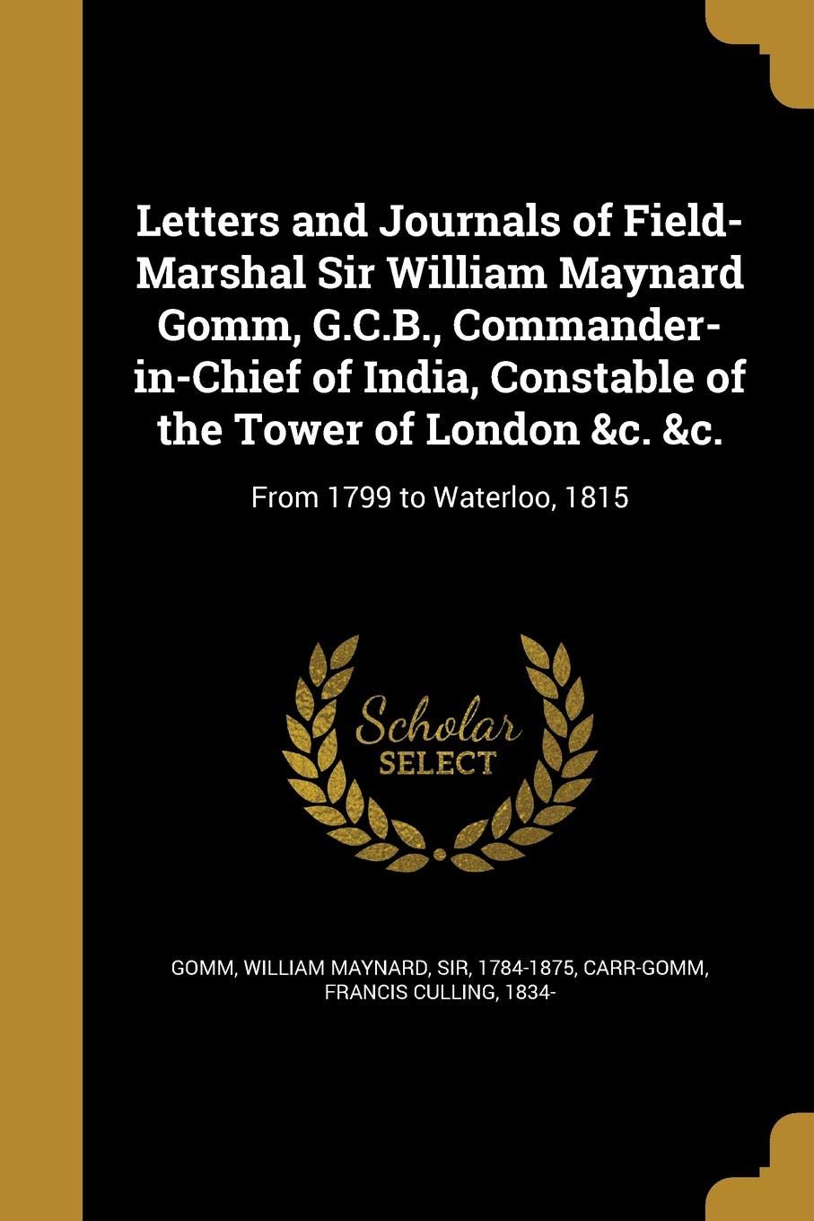 Buy Letters and Journals of Field-Marshal Sir William Maynard Gomm, G.C ...