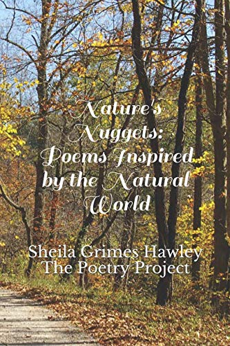 Nature's Nuggets: Poems Inspired by the Natural World: Hawley, Sheila ...