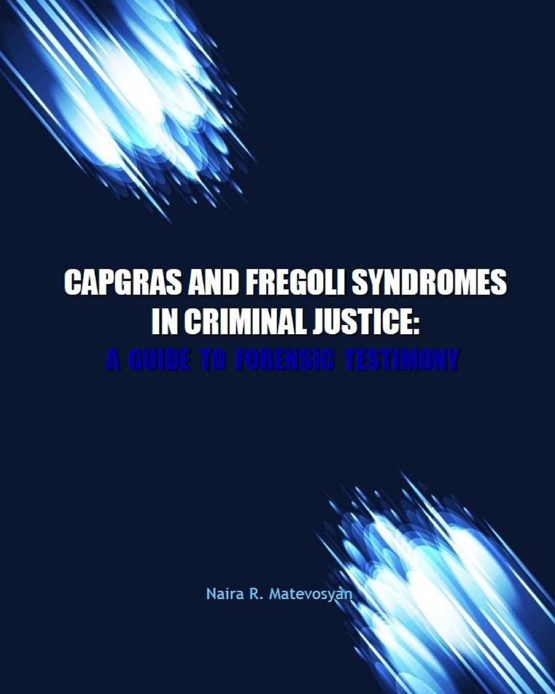 Capgras and Fregoli Syndromes in Criminal Justice: A Guide to Forensic ...