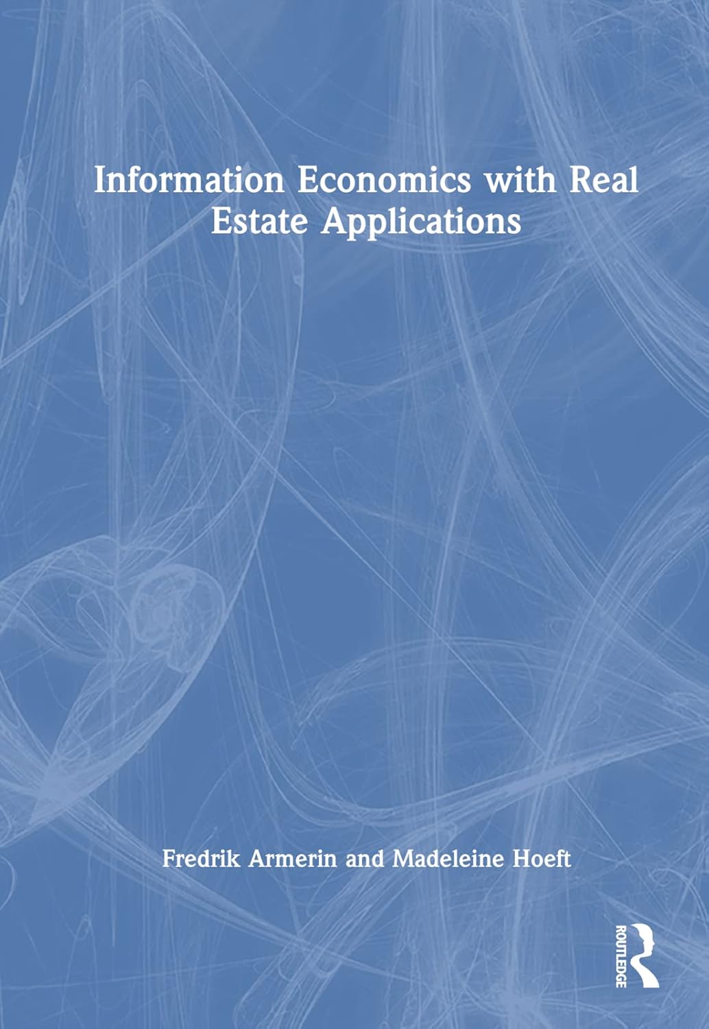 Information Economics with Real Estate Applications: Armerin, Fredrik ...