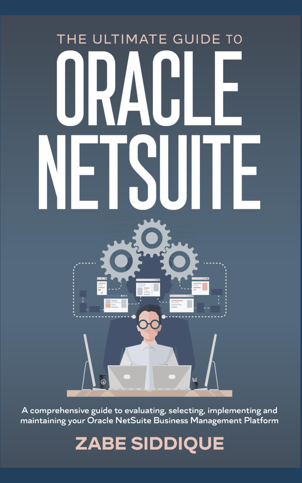 Amazon.com: The Ultimate Guide to Oracle NetSuite: A comprehensive ...
