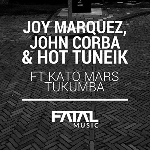 Play Tukumba by Joy Marquez, John Corba & Hot Tuneik feat. Kato Mars on ...