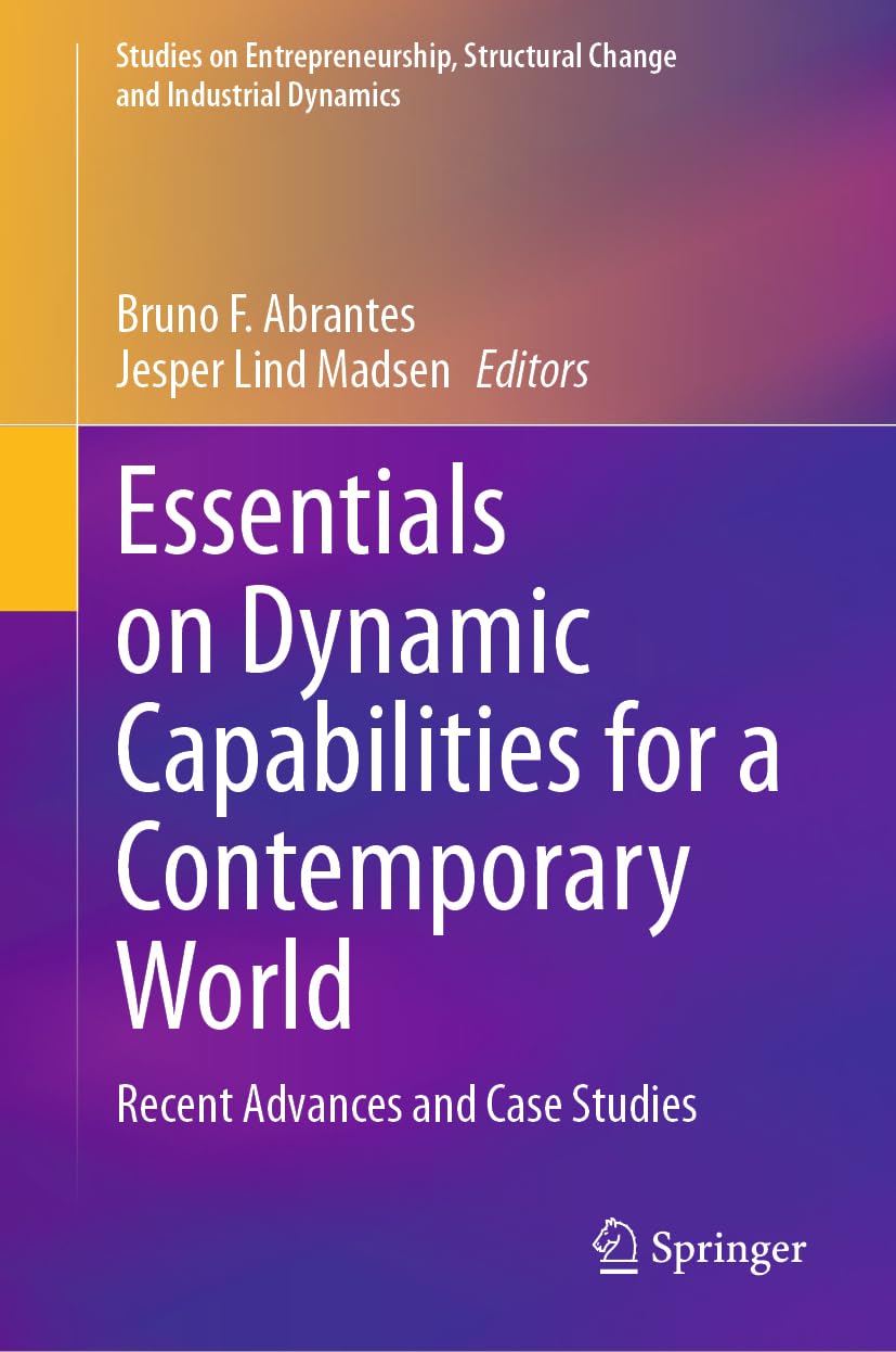Essentials on Dynamic Capabilities for a Contemporary World: Recent ...