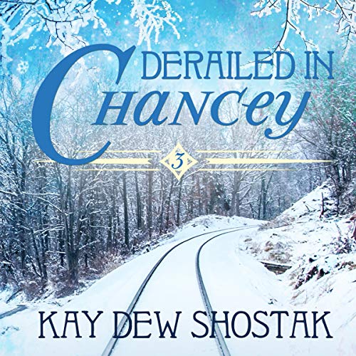 Amazon.com: Derailed in Chancey (Audible Audio Edition): Kay Dew ...