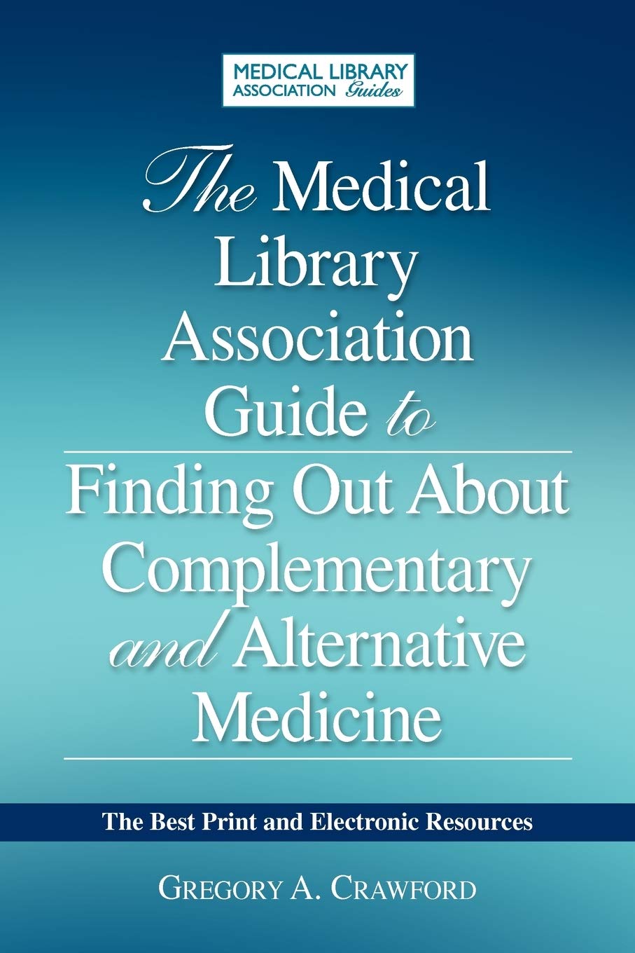 The Medical Library Association Guide to Finding Out About ...