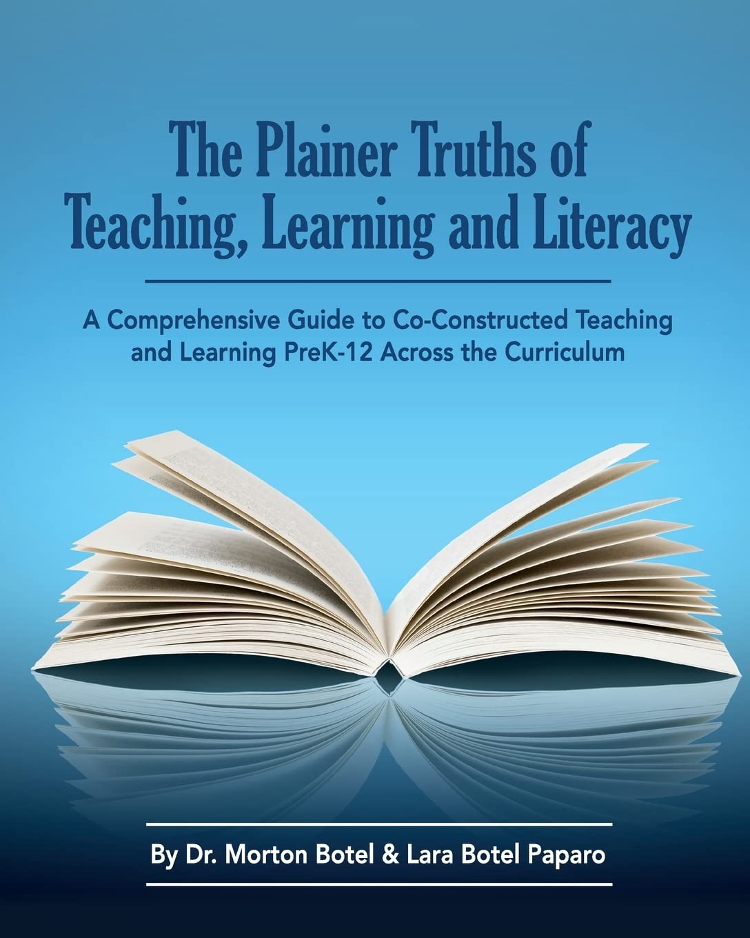 The Plainer Truths of Teaching, Learning and Literacy: A comprehensive ...