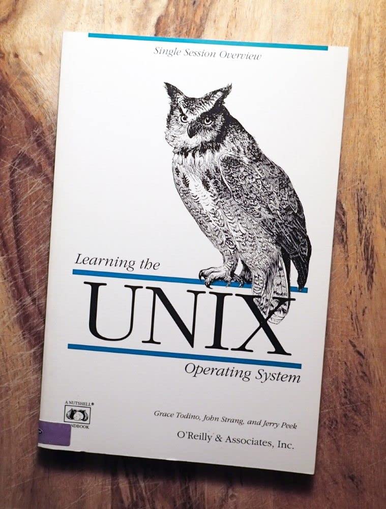 Learning the UNIX Operating System (Nutshell Handbooks): Peek, Jerry, Strang, John, Todino ...