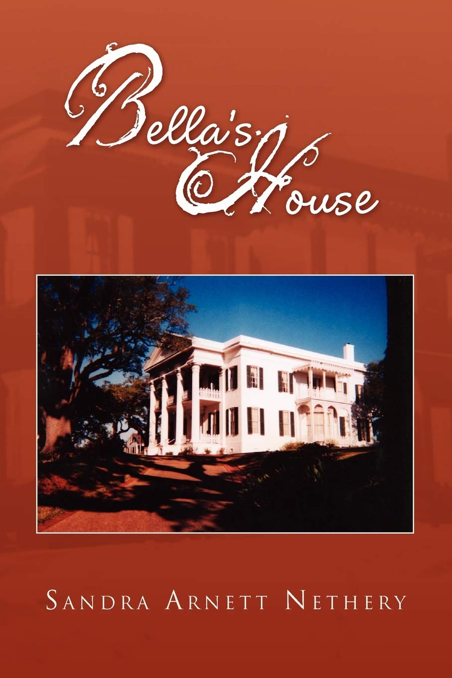 Bella's House: Nethery, Sandra Arnett: 9781453500637: Amazon.com: Books