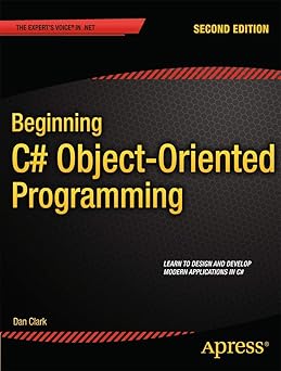 Beginning C# Object-Oriented Programming (Expert's Voice in .NET ...