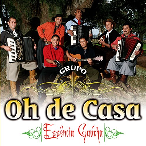 Amazon MusicでGrupo Oh de CasaのEssência Gaúchaを再生する
