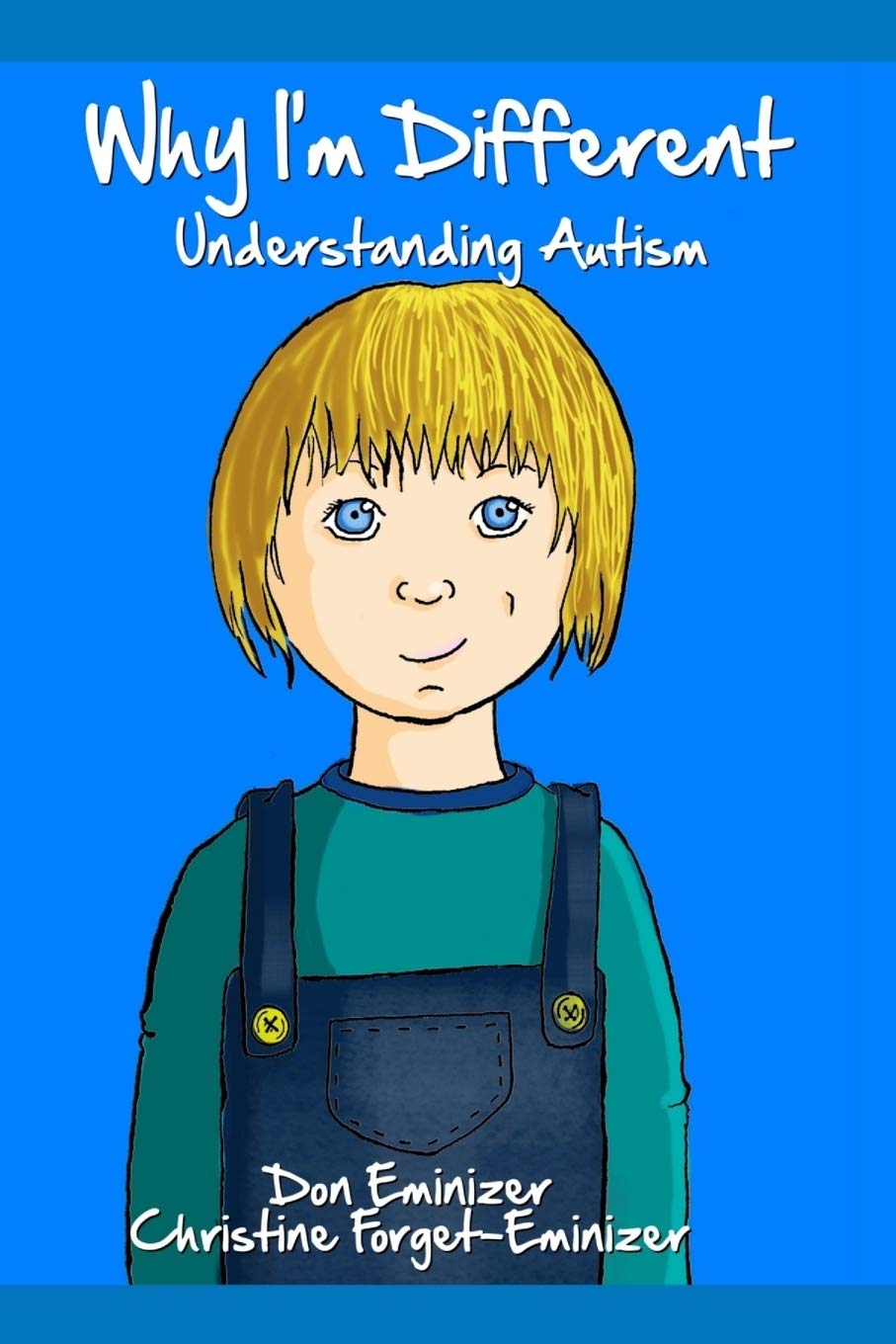 Why I'm Different: Understanding Autism: Eminizer, Don, Forget-Eminizer ...