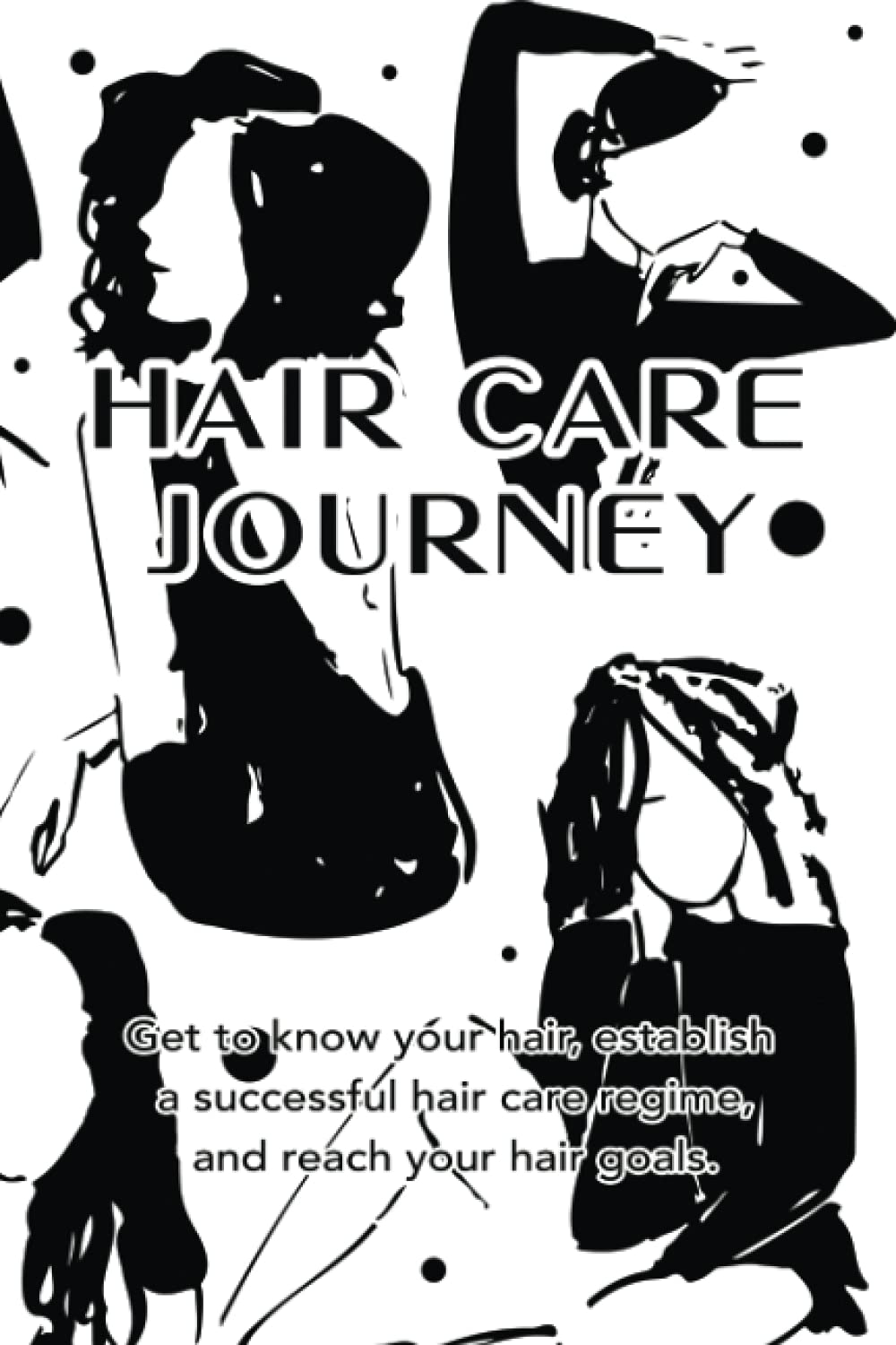 Hair Care Journey Diary: A Journal to Reach Your Hair Goals Log All of ...