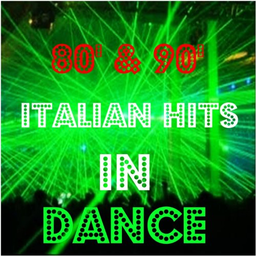 Play 80' & 90' Italian Hits in Dance by VARIOUS ARTISTS on Amazon Music