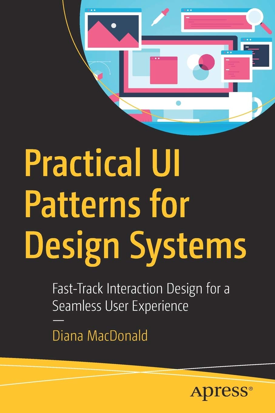 Practical UI Patterns for Design Systems: Fast-Track Interaction Design ...