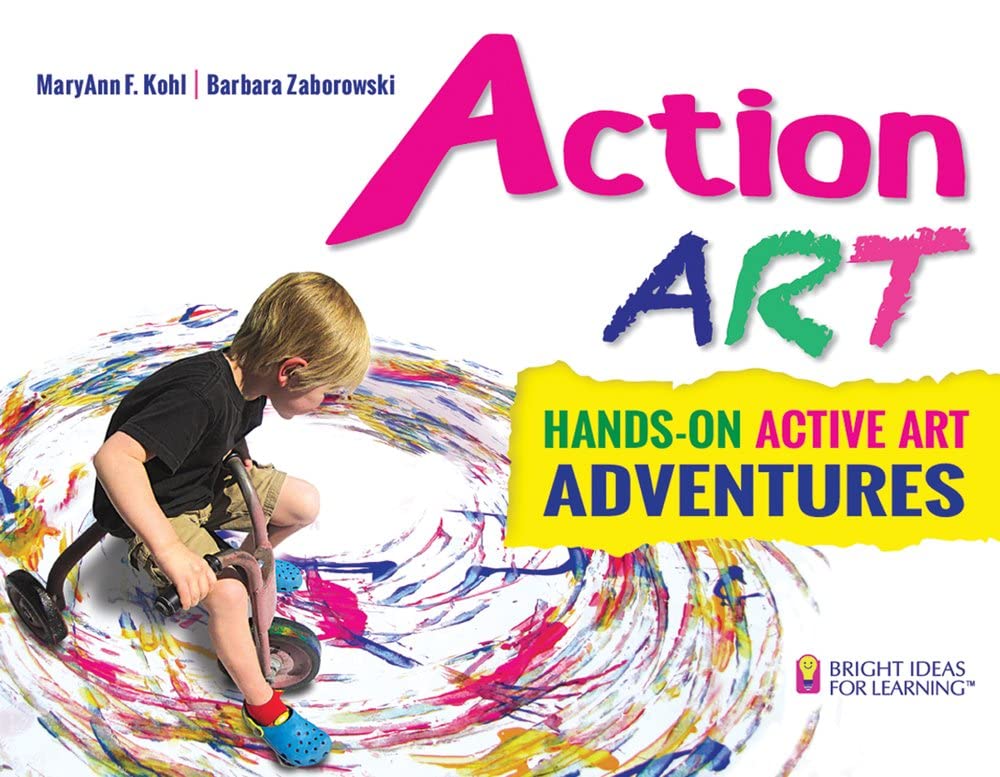 Action ART: HANDS-ON ACTIVE ART ADVENTURES (Bright Ideas for Learning ...