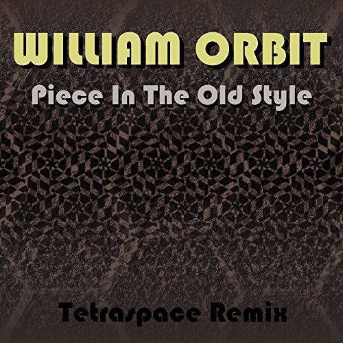 Play Piece In The Old Style (Tetraspace Remix) by William Orbit on Amazon Music