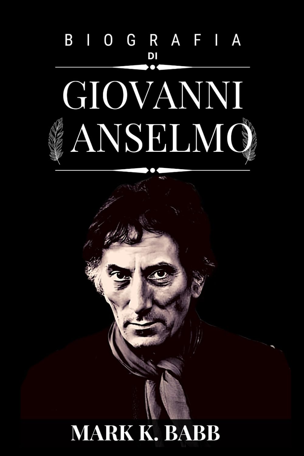 Amazon | BIOGRAFIA DI GIOVANNI ANSELMO: L'artista italiano famoso per ...