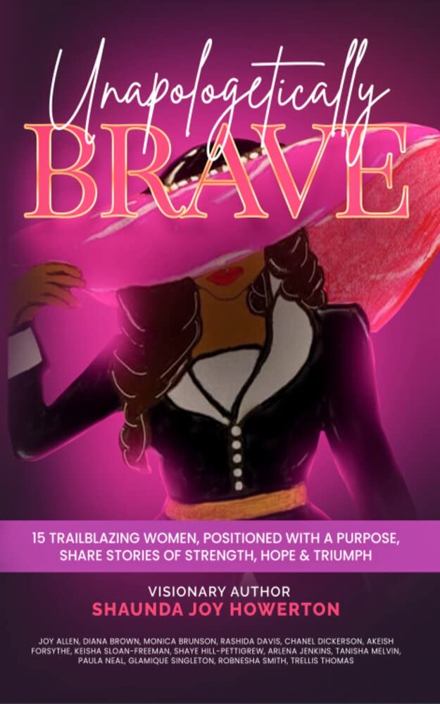 Unapologetically Brave: 15 Trailblazing Women, Positioned With A ...