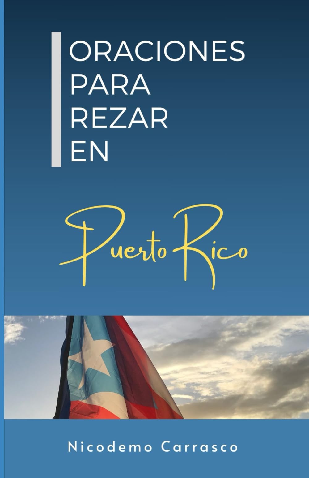 Oraciones para rezar en Puerto Rico (Spanish Edition): Carrasco ...