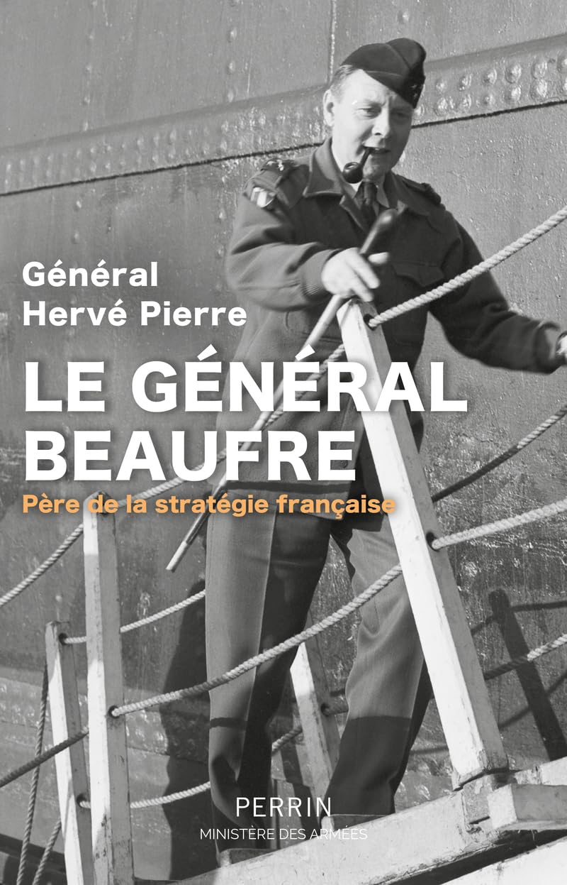 Le général Beaufre: Père de la stratégie française