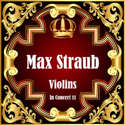Violins in Concert 11 von Max Straub bei Amazon Music - Amazon.de