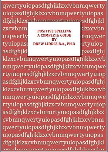 Positive Spelling : A Complete Guide eBook : Liddle, Drew: Amazon.in ...