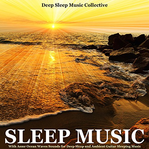 Play Sleep Music With Asmr Ocean Waves Sounds for Deep Sleep and ...