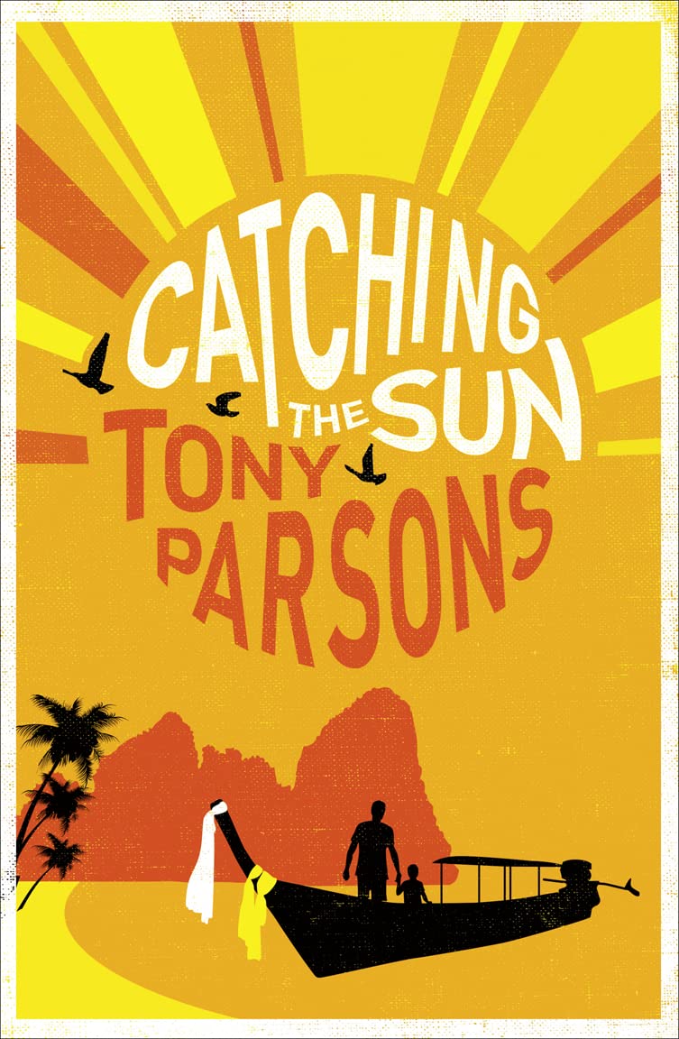 CATCHING THE SUN: Amazon.co.uk: Parsons, Tony: 9780007327812: Books