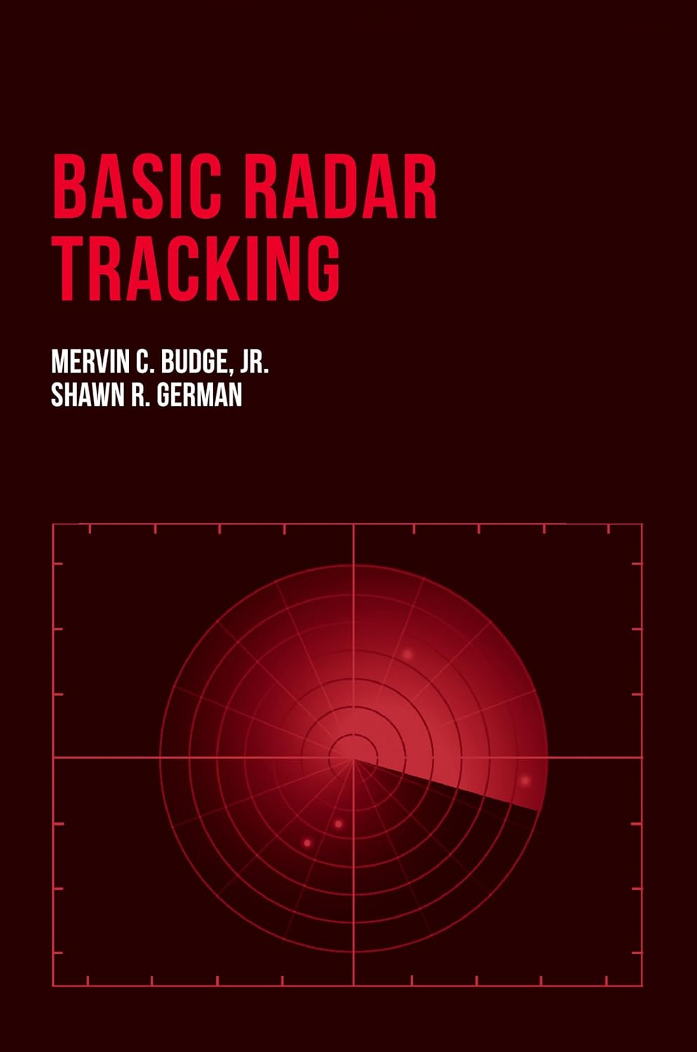 Basic Radar Tracking: Budge Jr, Mervin C, German, Shawn R: 9781630813352: Amazon.com: Books