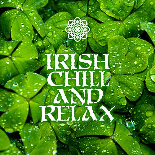Play Irish Chill and Relax: Best Traditional Celtic Music, Spa ...