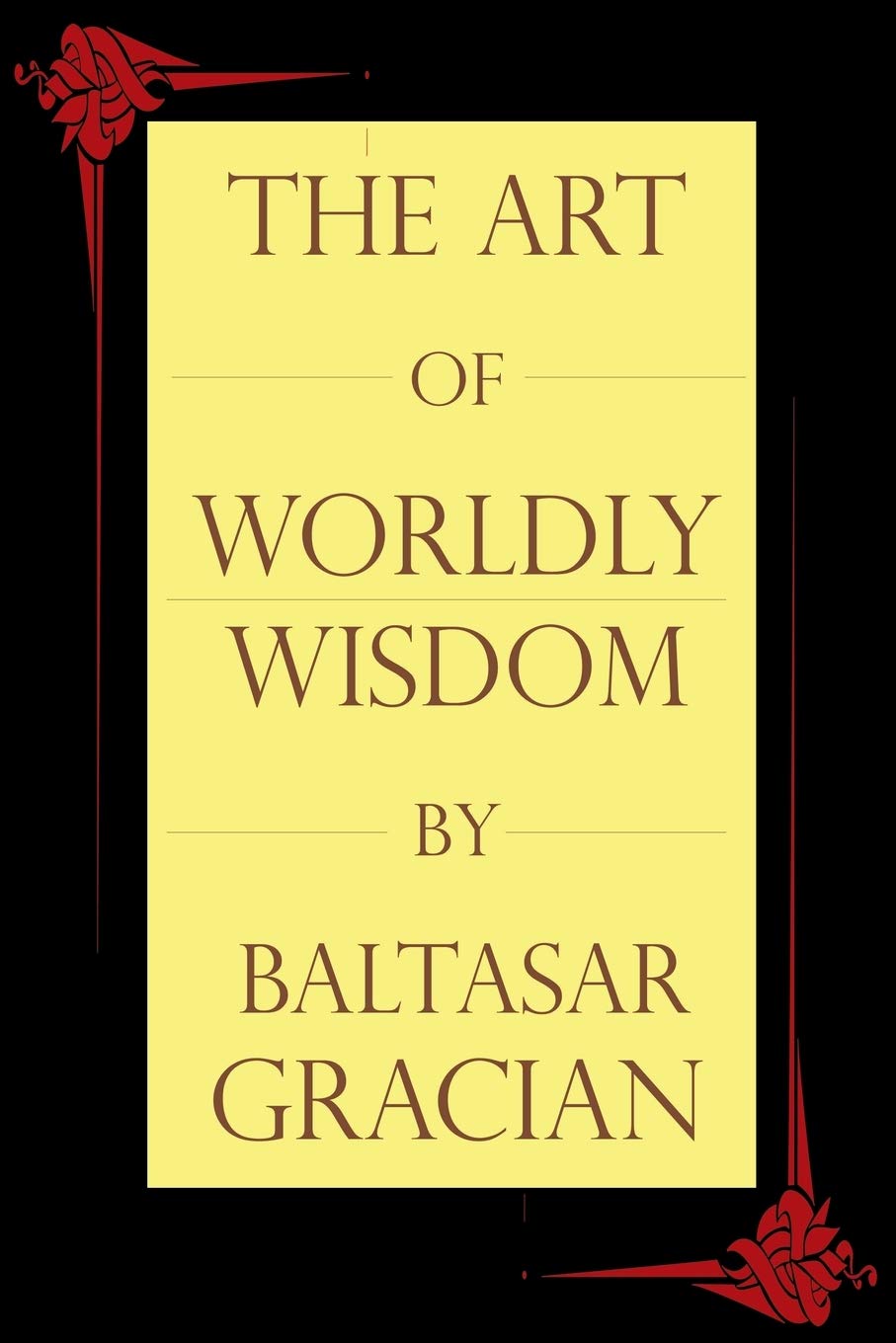 Buy The Art of Worldly Wisdom Book Online at Low Prices in India | The ...