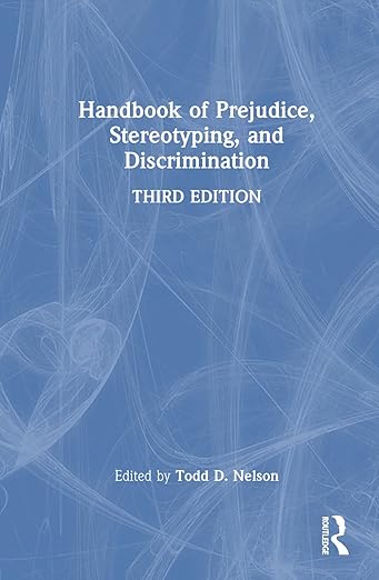 Handbook of Prejudice, Stereotyping, and Discrimination: Nelson, Todd D.: 9781032505848: Amazon ...