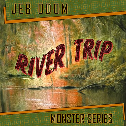 RIVER TRIP (MONSTER SERIES Book 1) eBook : Odom, Jeb: Amazon.co.uk ...