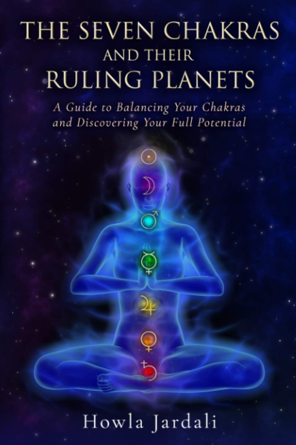 Buy THE SEVEN CHAKRAS AND THEIR RULING PLANETS A Guide To Balancing buy-the-seven-chakras-and-their-ruling-planets-a-guide-to-balancing