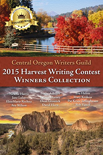 Central Oregon Writers Guild 2015 Harvest Writing Contest Winners ...