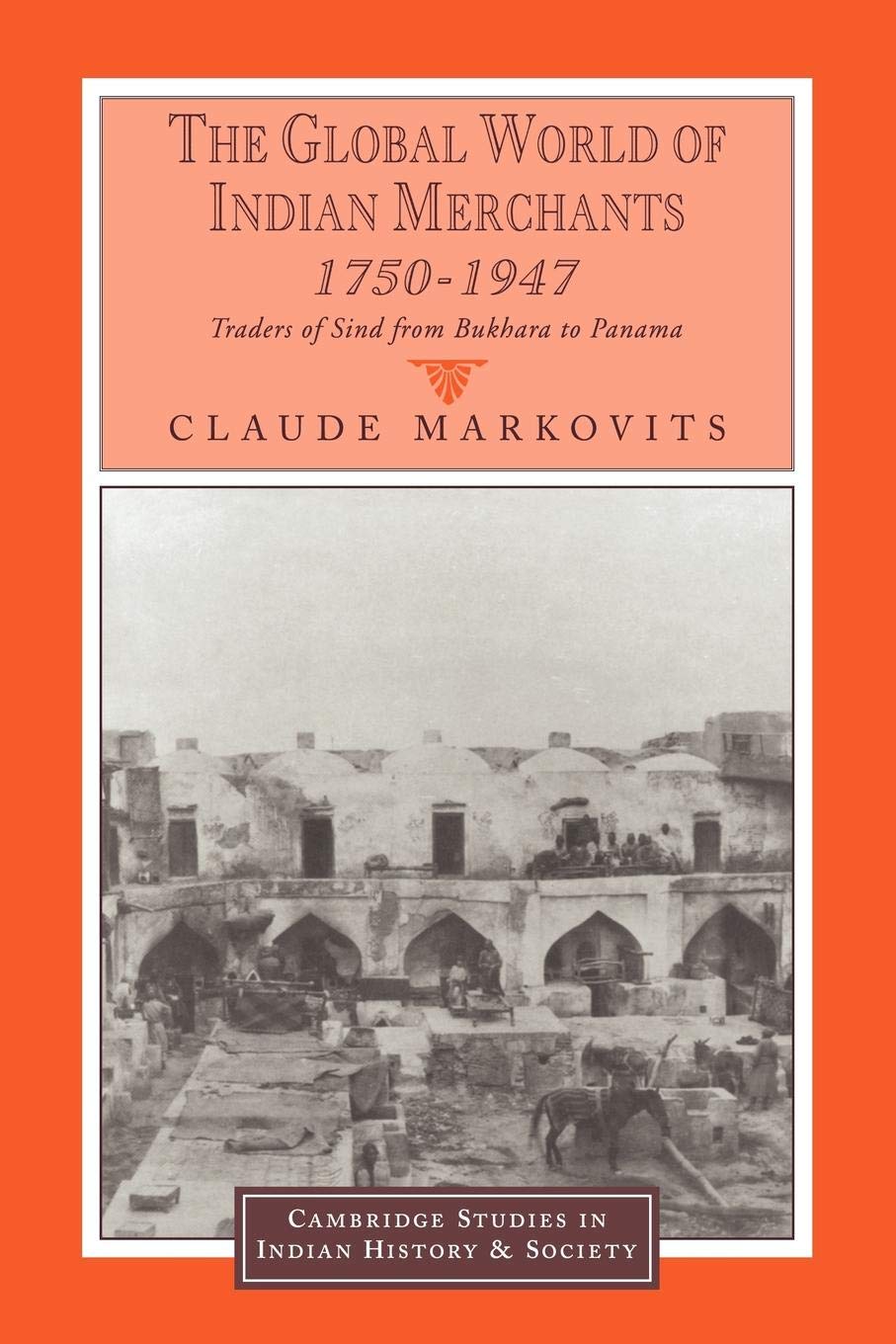 Amazon.com: The Global World of Indian Merchants, 1750–1947: Traders of ...