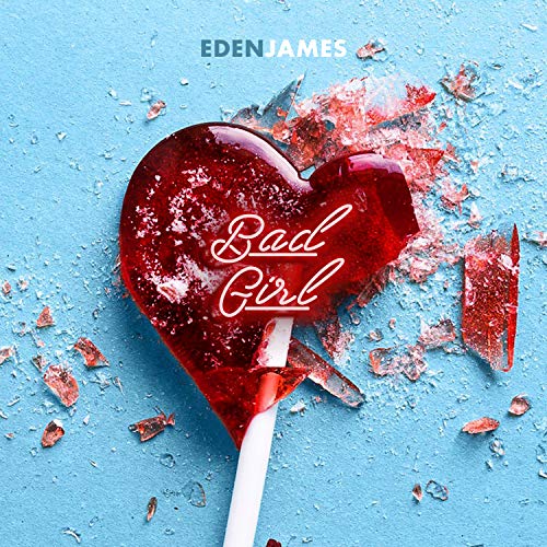 Écouter Bad Girl de Eden James sur Amazon Music Unlimited