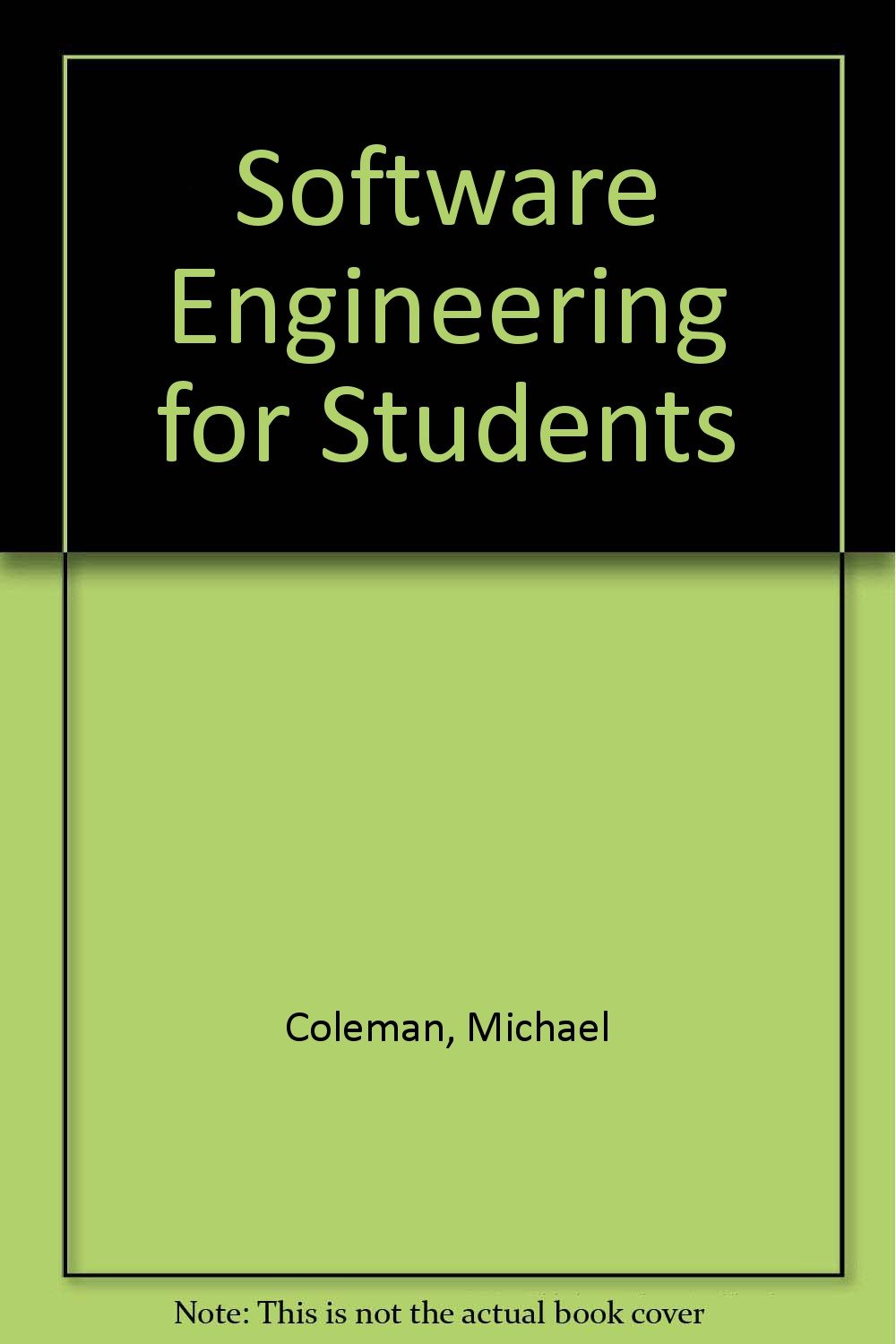 Software Engineering for Students: Michael Coleman: 9780862381158 ...