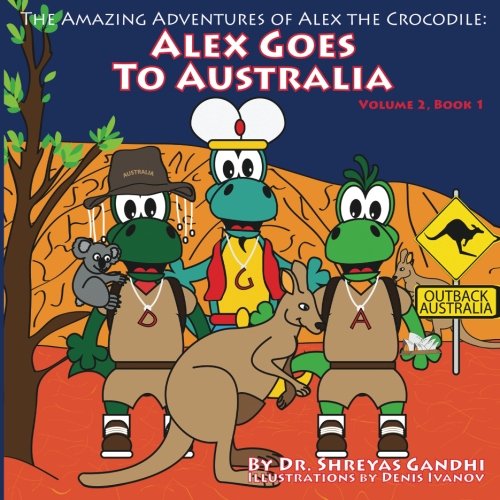 Alex Goes to Australia (Amazing Adventures of Alex the Crocodile ...