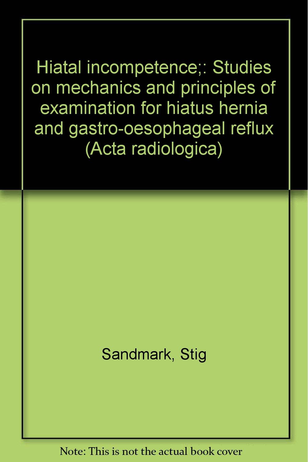 Hiatal Incompetence Studies On Mechanics And Principles Of Examination ...